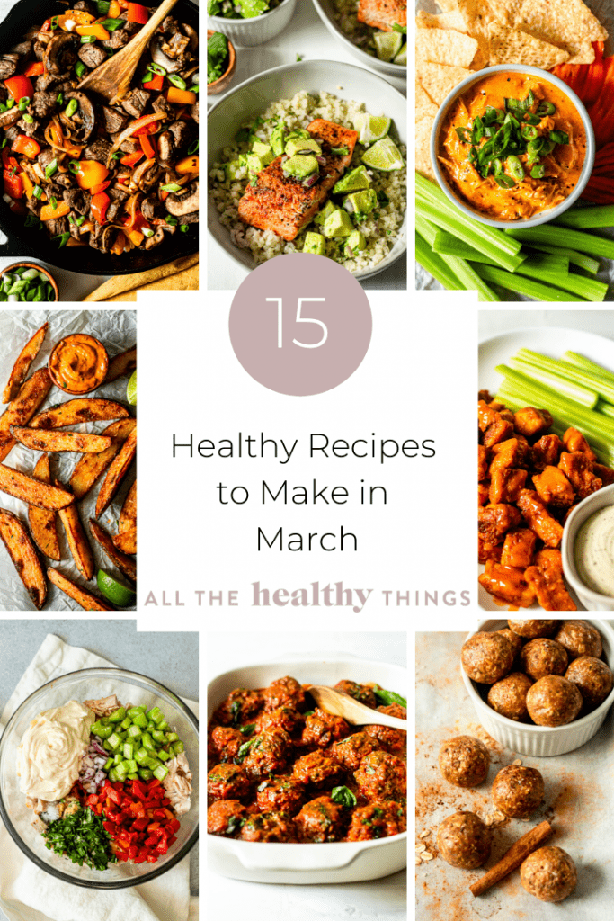 15 Healthy Recipes to Make in March - All the Healthy Things