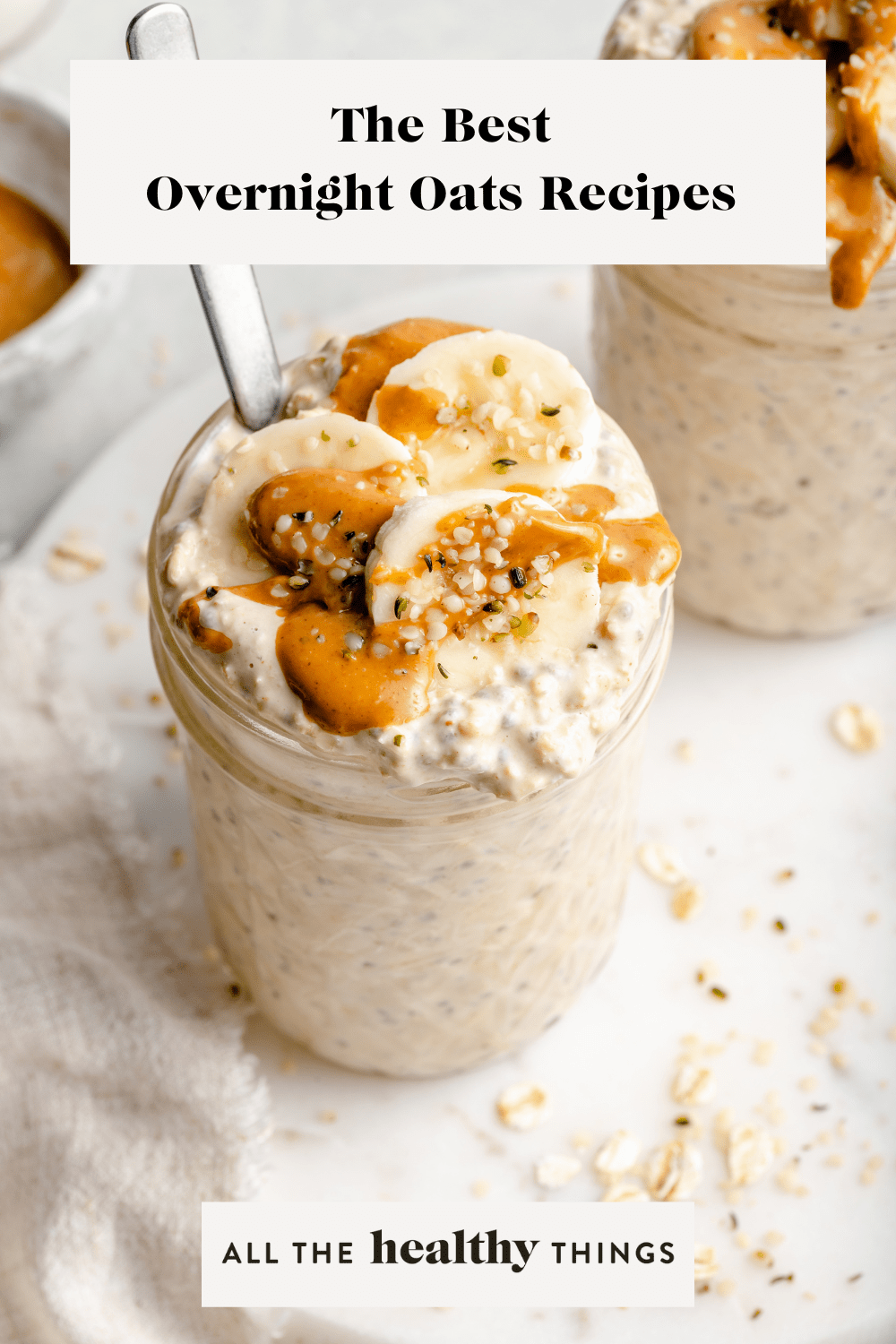 The Best Overnight Oats Recipes - All the Healthy Things