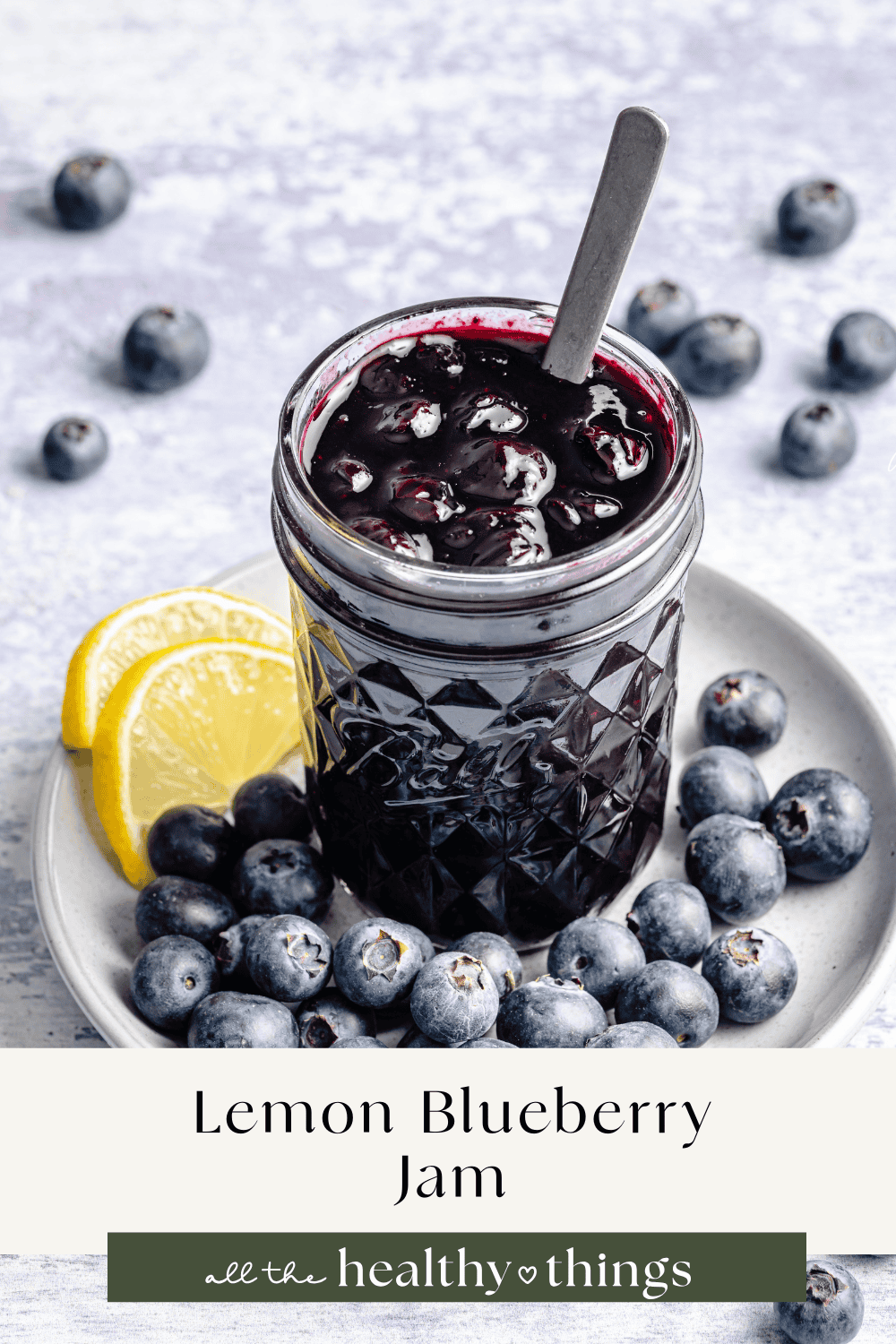 Lemon Blueberry Jam Recipe (without Pectin!) - All the Healthy Things
